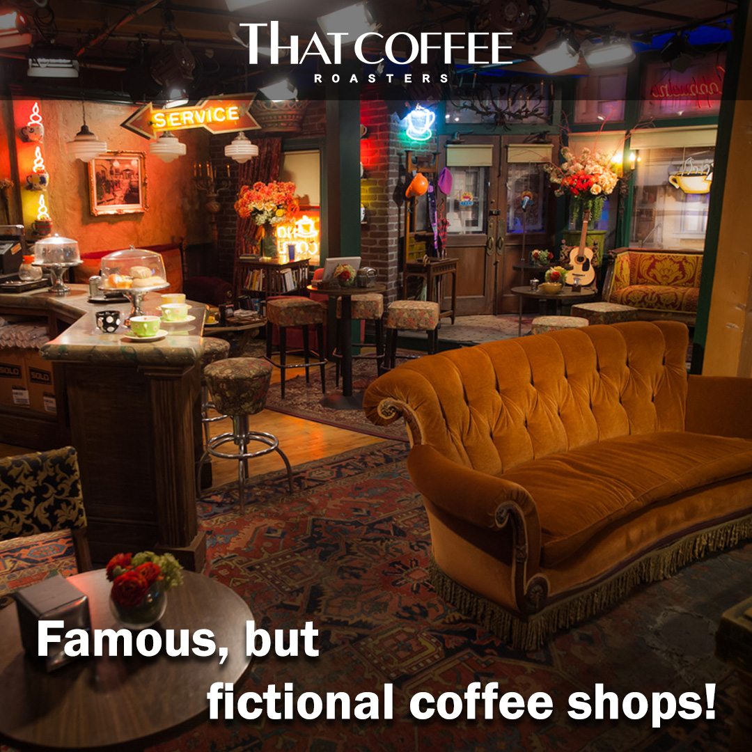 Coffee Facts: TV Fictional Coffee Shops – That Coffee Roasters